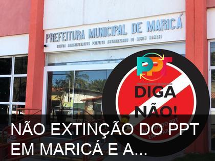 NÃO EXTINÇÃO DO PPT EM MARICÁ E A CONTINUIDADE DO PROGRAMA